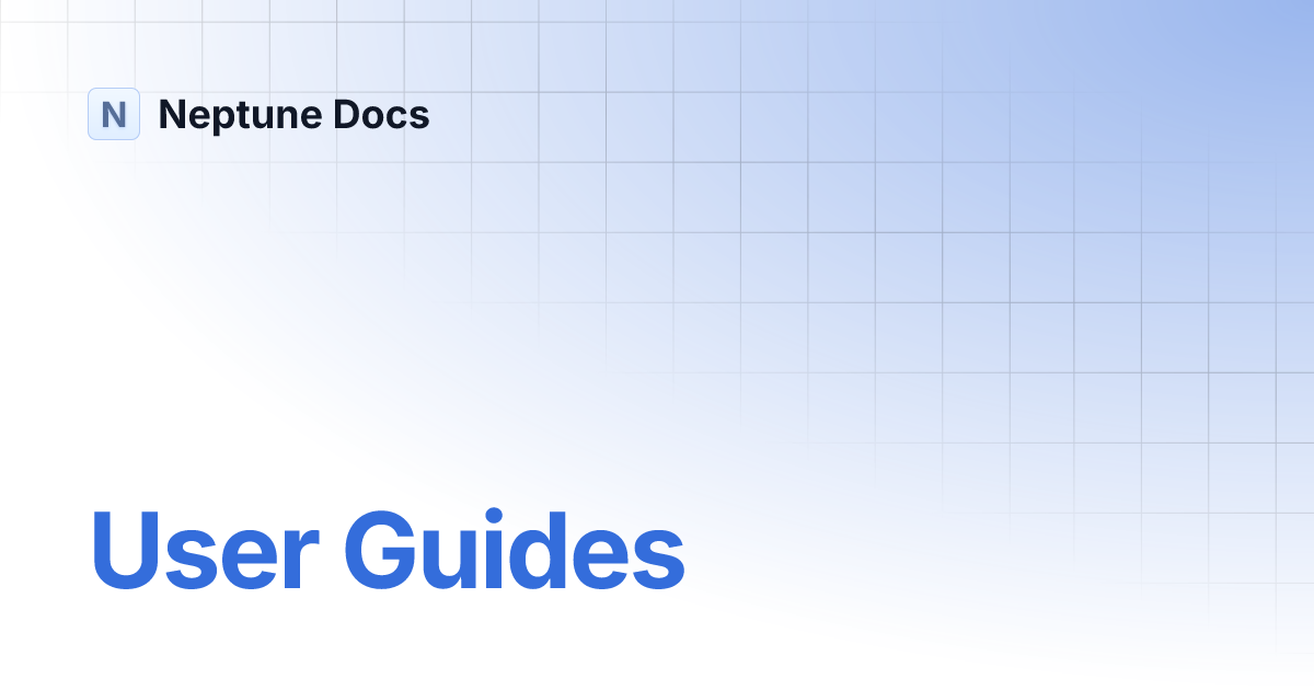 User Guides | Neptune Docs
