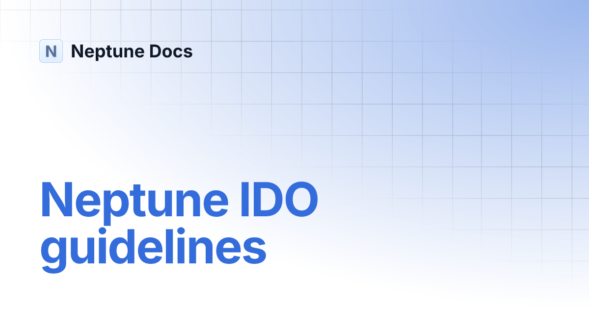 Neptune IDO guidelines | Neptune Docs