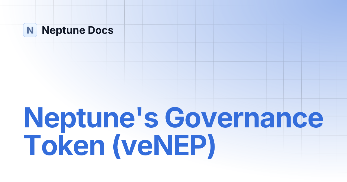 Neptune's Governance Token (veNEP) | Neptune Docs